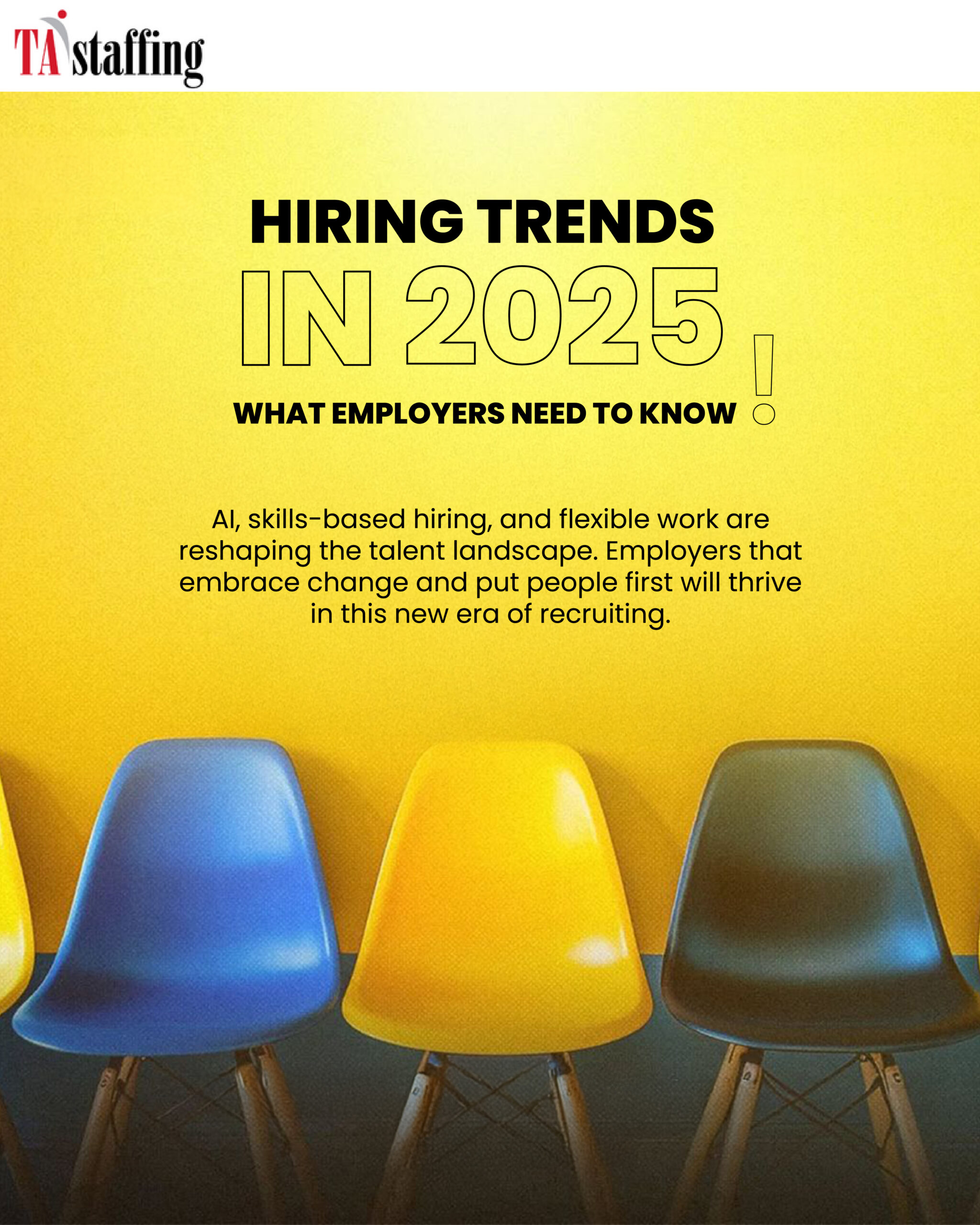 Hiring Trends in 2025 – What Employers Need to Know - TA Staffing