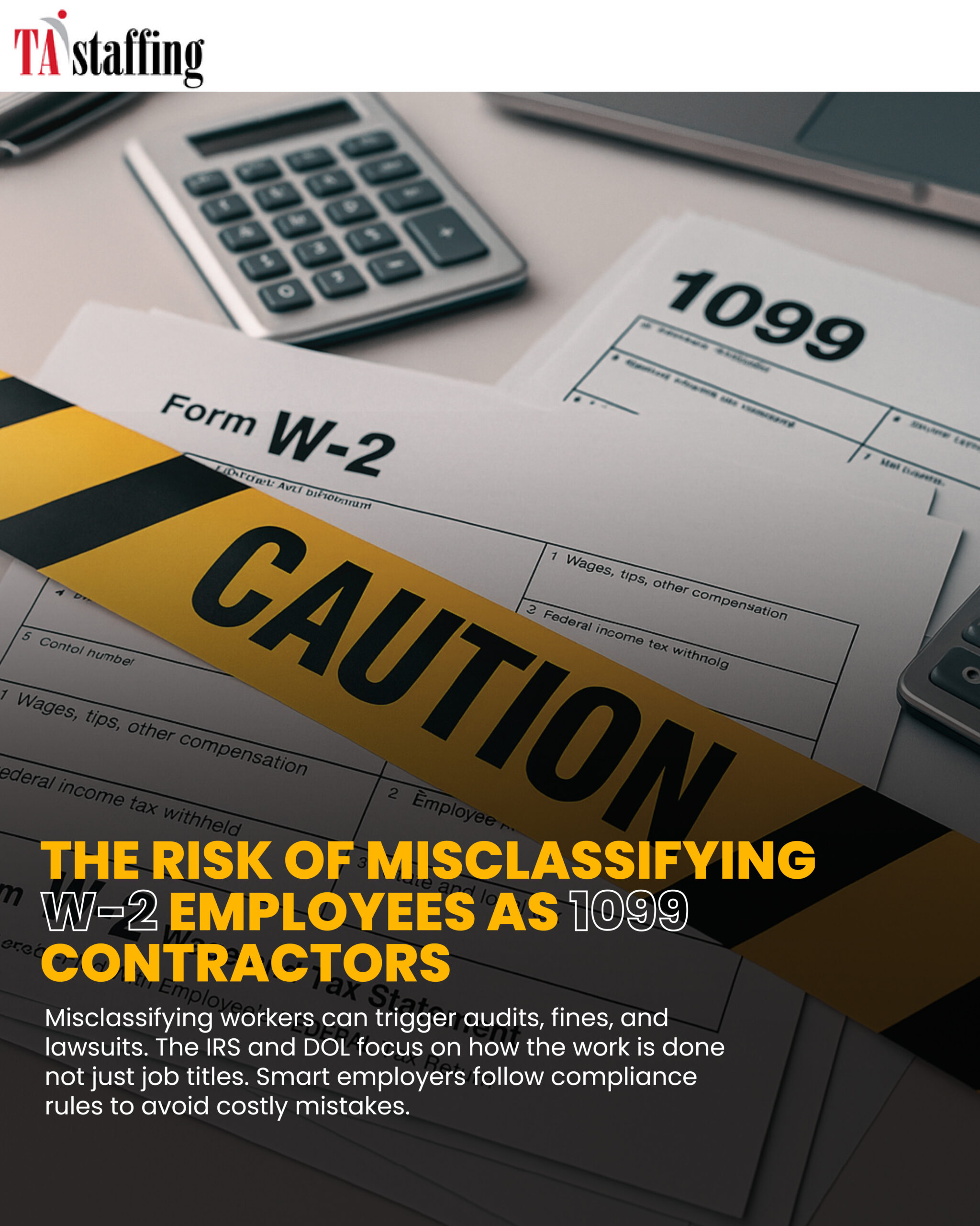 The Risk of Misclassifying W-2 Employees as 1099 Contractors - TA Staffing